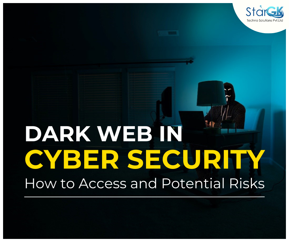 Dark Web In Cyber Security: Access and Potential Risks